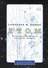 Atom: An Odyssey from the Big Bang to Life on Earth . . . and Beyond ...
