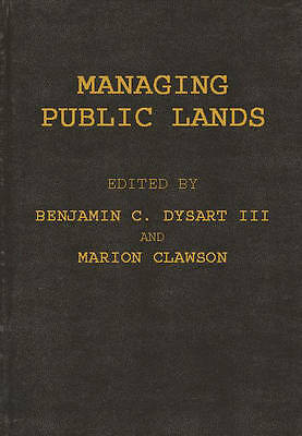 Managing Public Lands in the Public Interest by Marion Clawson ...