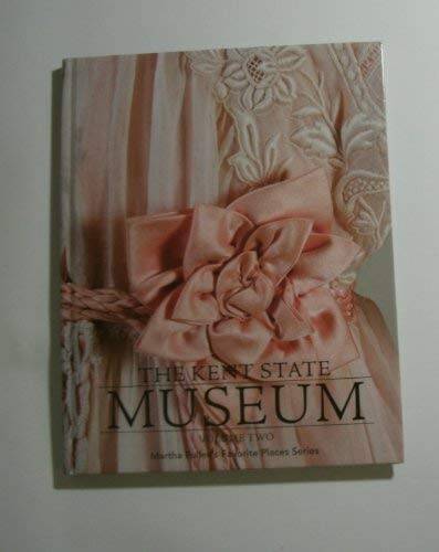 The Kent State Museum Volume 2 (Martha Pullen's Favorite Places Series ...