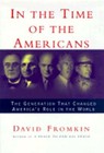 In the Time of the Americans by David Fromkin: New 9780394589015| eBay