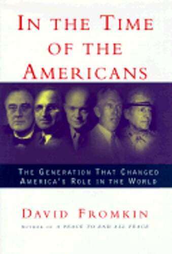In the Time of the Americans by David Fromkin: New 9780394589015| eBay