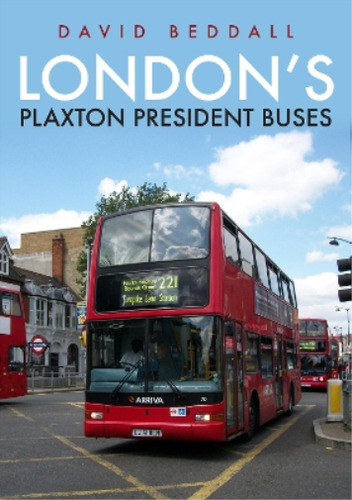 David Beddall London's Plaxton President Buses (Poche) 9781398106208 | eBay