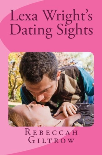 Lexa Wright's Dating Sights by Giltrow New 9781482350593 Fast Free ...