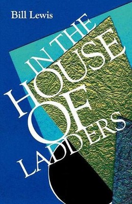 In the House of Ladders: Poems by Bill Lewis (English) Paperback Book ...