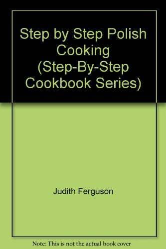 Step by Step Polish Cooking (Step-By-Step Cookbook Series) - Paperback ...
