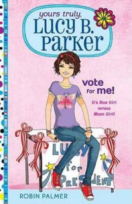 Yours Truly, Lucy B Parker: Vote for Me: Book 3 - Paperback ...