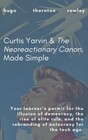 Curtis Yarvin & The Neoreactionary Canon, Made Simple | Hugo Thornton ...