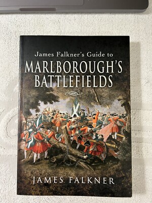 Guide to Marlborough’s Battlefields; James Falkner, Paperback, Like New ...