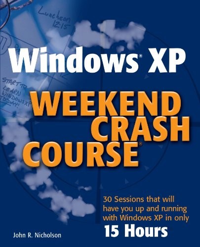 Windows XP Weekend Crash Course By John Nicholson 9780764542237 | eBay UK