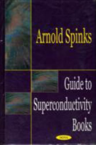 Guide to Superconductivy Books by Arnold Spinks (2002, Hardcover) for ...