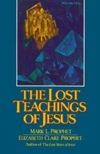 The Lost Teachings Of Jesus (Vol.1) by Mark L. Prophet; Elizabeth Clare ...