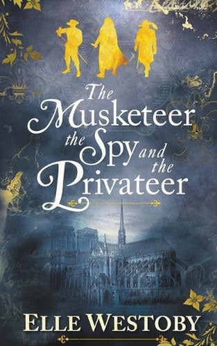 The Musketeer The Spy and The Privateer by Elle Westoby (English ...