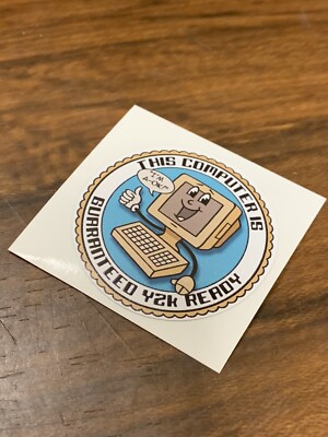 This Computer is Guaranteed Y2K Ready Case Badge FLAT Sticker Retro 586 ...