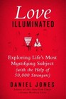 Love Illuminated: Exploring Life's Most Mys- 0062211161, Daniel Jones ...