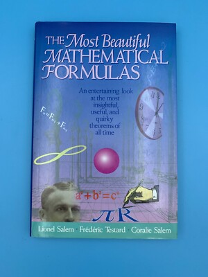 The Most Beautiful Mathematical Formulas by Frédéric Testard, Lionel ...