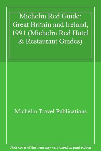 Michelin Red Guide: Great Britain and Ireland, 1991 (Michelin Re ...