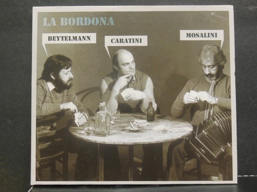 Mosalini / Beytelmann / Caratini: La Bordona, CD w/ Case, Art ...