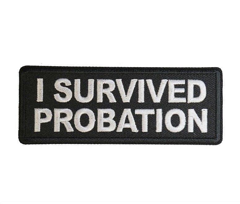 I SURVIVED PROBATION 4" x 1.5" iron on patch (6126) Biker Patches (HH ...