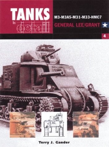 MEDIUM TANK M3 TO M3A5: GENERAL LEE/GRANT (TANKS IN DETAIL By Terry J ...