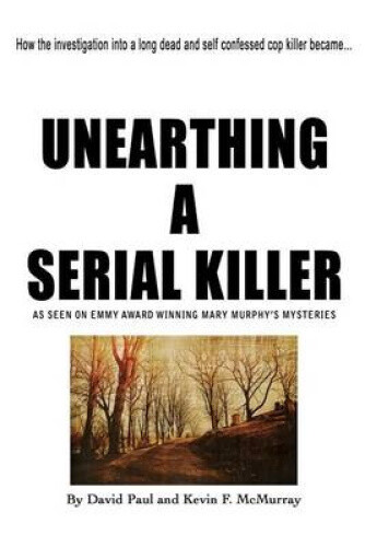 Unearthing a Serial Killer by Kevin F. McMurray [Paperback, 94 pages ...