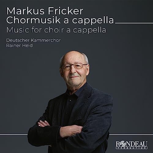 ROP6246 Deutscher Kammerchor; Rainer Held Markus Fricker: Music For ...