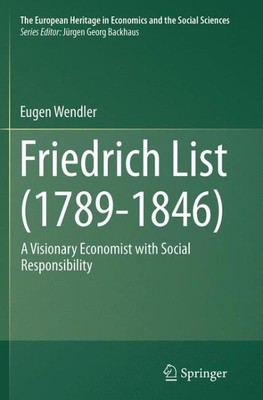 Friedrich List 1789-1846 : A Visionary Economist With Social ...