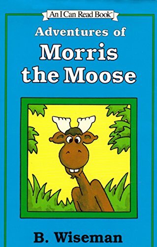 Adventures of Morris the Moose (An I Can Read Book) By B Wiseman ...
