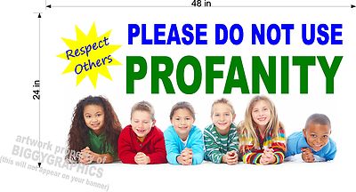2' X 4' VINYL BANNER PLEASE DO NOT USE PROFANITY RESPECT OTHERS FAMILY ...