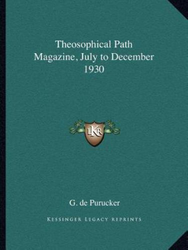 Theosophical Path Magazine, July to December 1930 by G. De Purucker ...