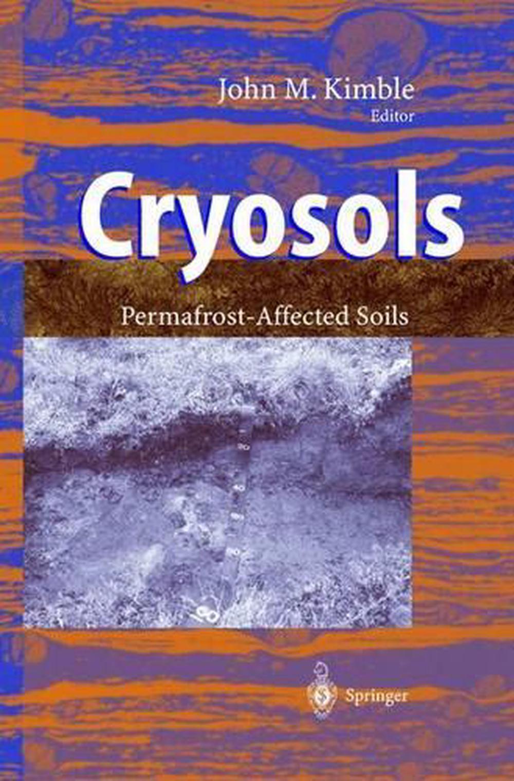 Cryosols: Permafrost-Affected Soils by John Kimble (English) Hardcover ...