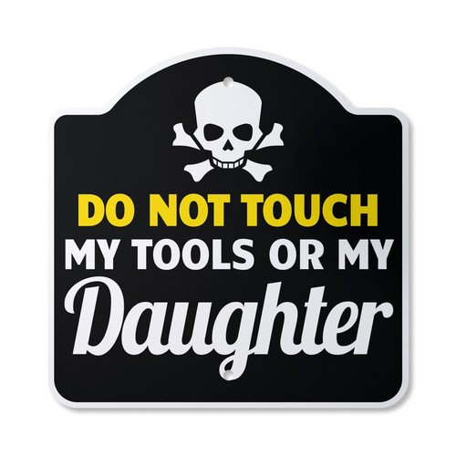 Don't Touch Tools Or Daughter 10” x 10” Sign | Indoor/Outdoor Plastic ...