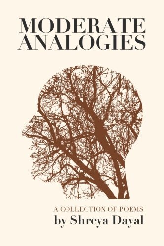 MODERATE ANALOGIES: A COLLECTION OF POEMS By Shreya Dayal & Shreya ...