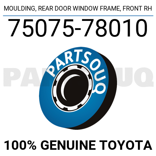 7507578010 Genuine Toyota MOULDING, REAR DOOR WINDOW FRAME, FRONT RH ...
