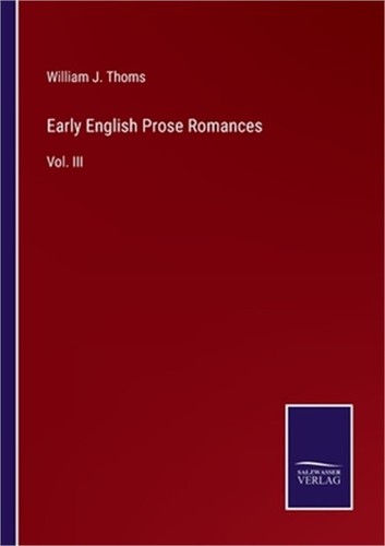 Early English Prose Romances: Vol. III (Paperback or Softback) | eBay