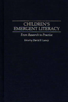 Children's Emergent Literacy: From Research to Practice by David Lancy ...