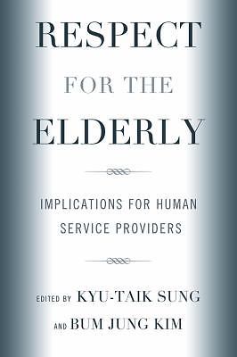 Respect for the Elderly : Implications for Human Service Providers by ...