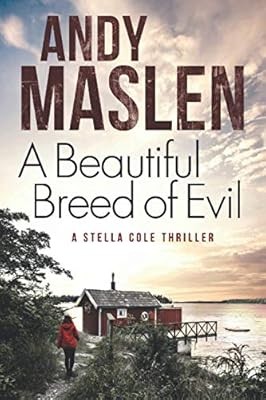 A Beautiful Breed of Evil (The DI Stella Cole Thrillers), Maslen, Andy ...