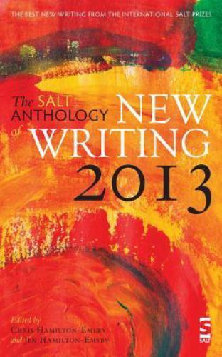 Salt Anthology of New Writing 2013 by Jen Hamilton-Emery (2013, Trade ...