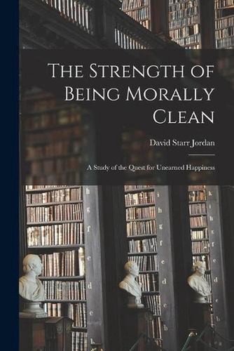 The Strength of Being Morally Clean: a Study of the Quest for Unearned ...
