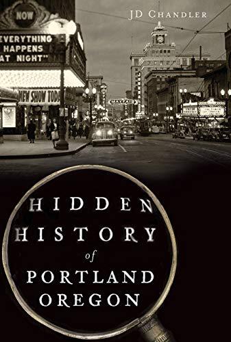 Hidden History of Portland, Oregon, Chandler 9781626191983 Fast Free ...