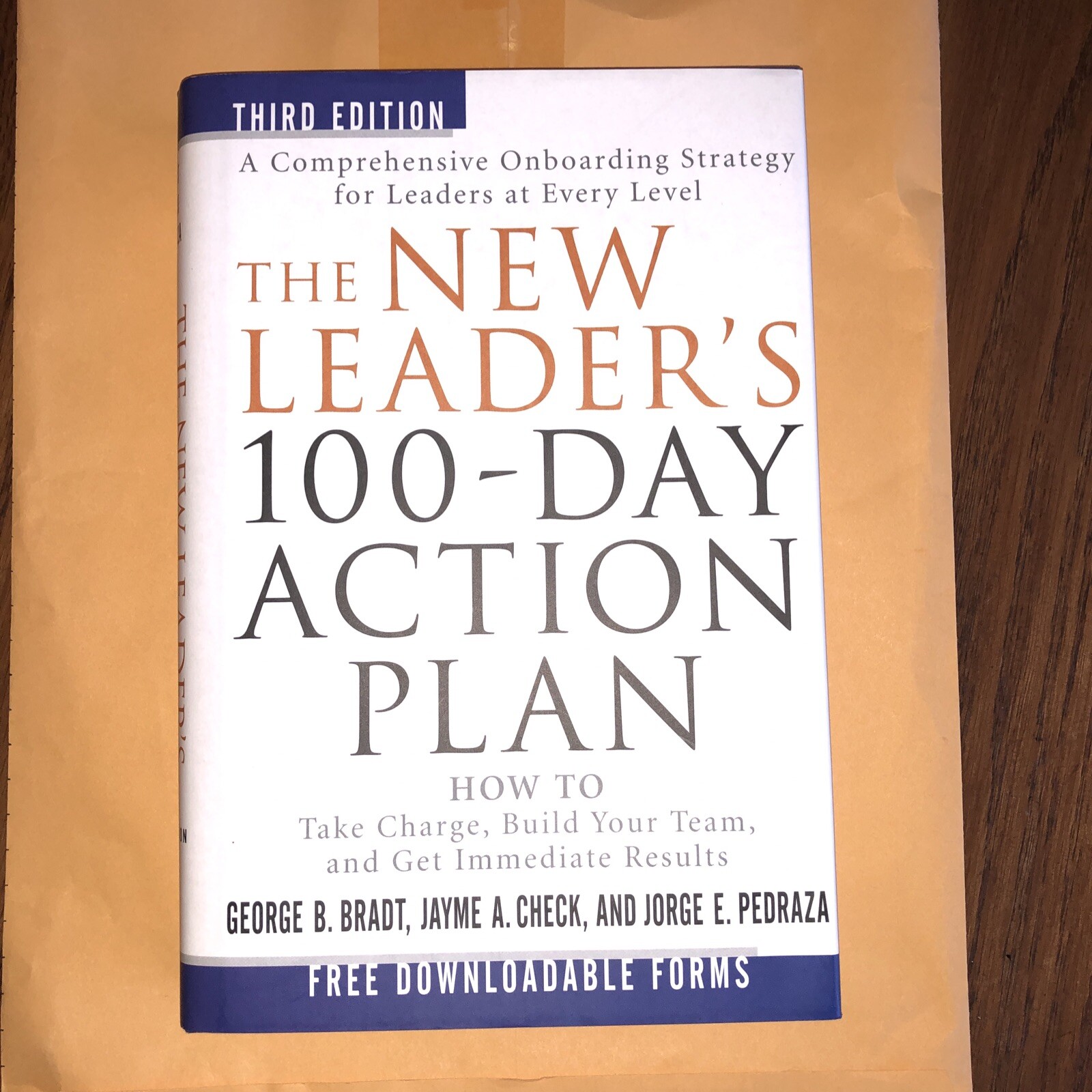 The New Leader's 100-Day Action Plan : How to Take Charge, Build Your ...