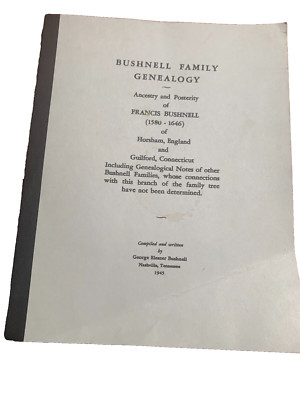 Bushnell Family Genealogy Ancestry and Posterity of Francis Bushnell ...