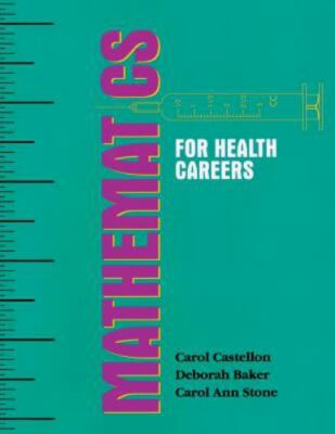 Mathematics for Health Careers by Castellon, Carol A. 9780827355699| eBay