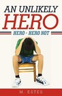 An Unlikely Hero: Hero - Hero Not 9781449738846| eBay