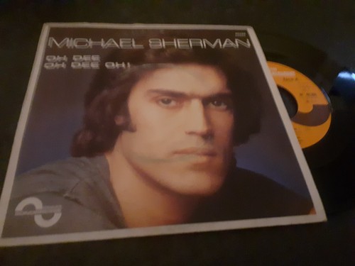 VINYLE 45 TOURS Michael Sherman – Oh Dee Oh Dee Oh! / Let It Never ...