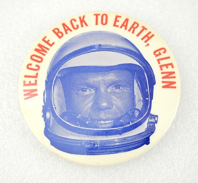 1962 Welcome Back To Earth Glenn John Glenn Pinback Button 100% ...