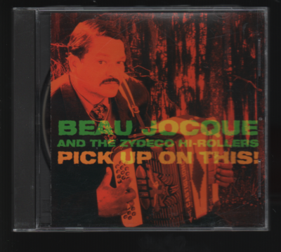 Beau Jocque And The Zydeco Hi-Rollers – Pick Up On This! (CD) | eBay