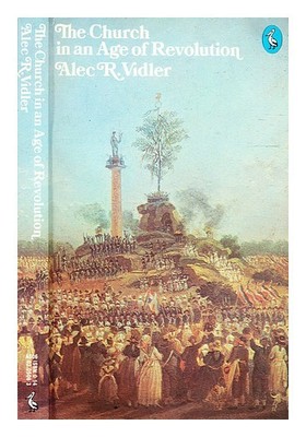 VIDLER, ALEXANDER ROPER (1899-1991) The Church in an age of revolution ...