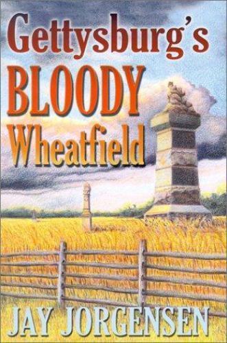 Gettysburg's Bloody Wheatfield by Jay Jorgensen 9781572492530| eBay