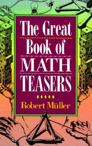 The Great Book Of Math Teasers - Paperback By MÃ¼ller, Robert - GOOD ...